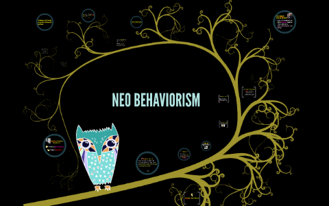 Neobehaviorism by Lac Nylore on Prezi