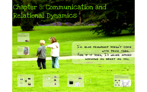Interpersonal Chapter 8: Communication and Relational Dynamics by on Prezi