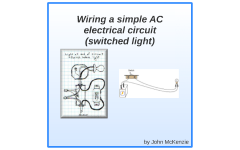 Wiring a simple AC electrical circuit (switched light) by John McKenzie ...