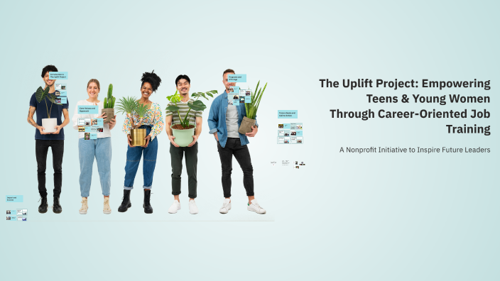 The Uplift Project: Empowering Teens & Young Women Through Career-Oriented Job Training by ...