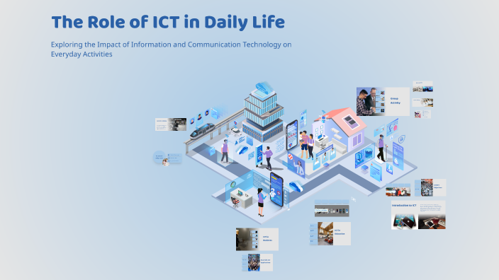 The Role of ICT in Daily Life by Nkole Mulenga on Prezi