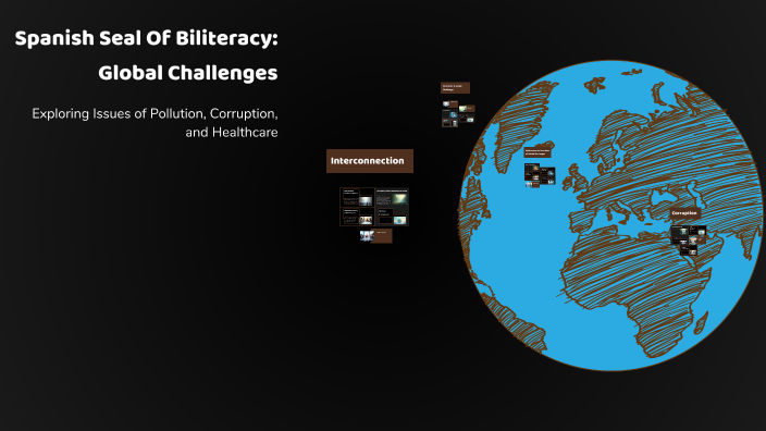 Spanish Seal Of Biliteracy: Global Challenges by Nadiya Boodoo on Prezi