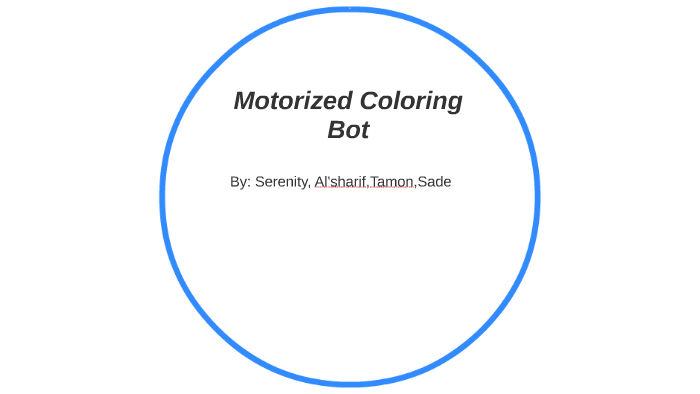 Motorized Coloring Bot by serenity mcclinton
