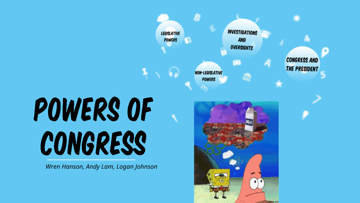 Powers of Congress by Leon Hanson on Prezi