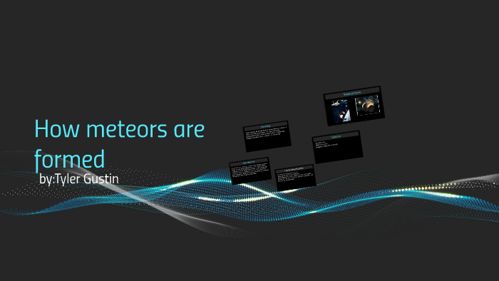 How Meteors are Formed by Tyler .J on Prezi