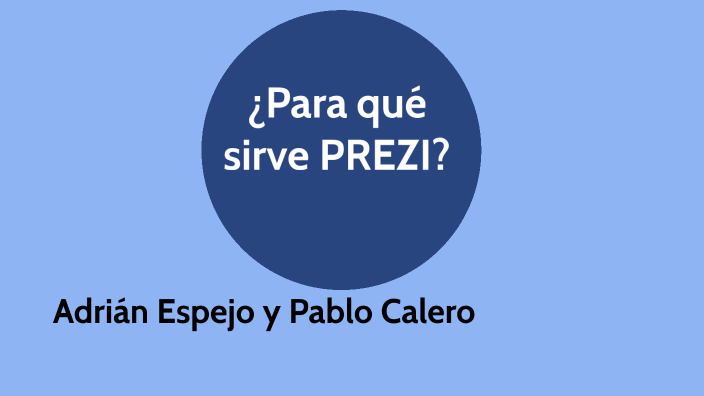 ADRIAN- PABLO by adrian espejo de la torre on Prezi