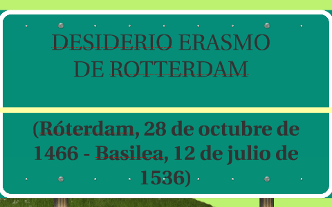DESIDERIO ERASMO DE ROTTERDAM by jhuli ayala on Prezi