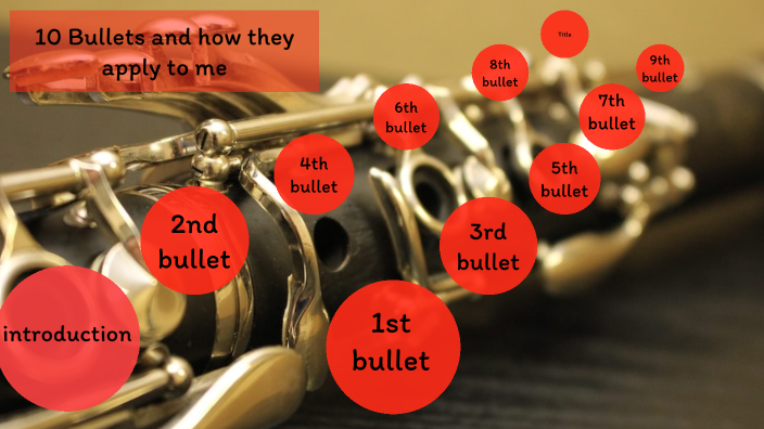 10. Bullets by ruby barnett on Prezi