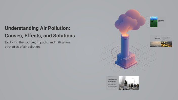 Understanding Air Pollution: Causes, Effects, and Solutions by Madina ...