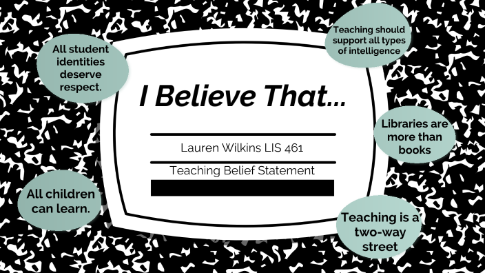 Teaching Belief Statement by Lauren Wilkins on Prezi
