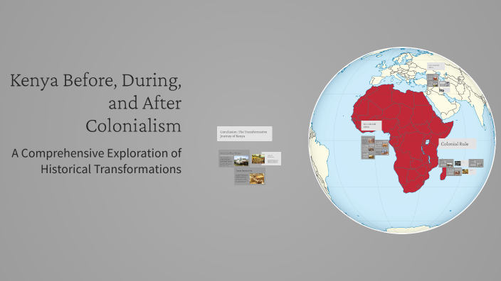 Kenya Before, During, and After Colonialism by Evelyn Ho 和嘉芙 on Prezi