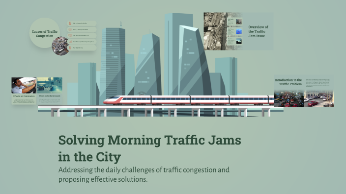 Solving Morning Traffic Jams in the City by khaled almansoori on Prezi