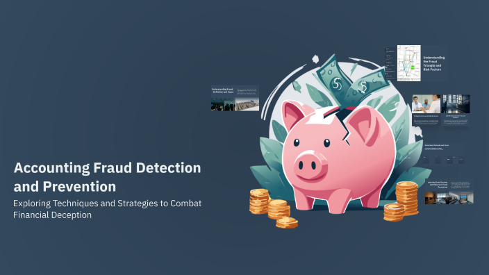 Accounting Fraud Detection and Prevention by Tyagi Gi on Prezi