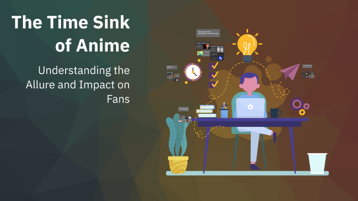 The Time Sink of Anime by Shiven Vashist on Prezi