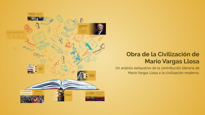 Obra de la Civilización de Mario Vargas Llosa by arelis vargas on Prezi