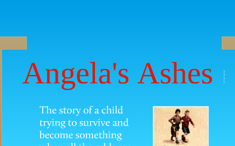 Angela's Ashes by Darian Williams on Prezi