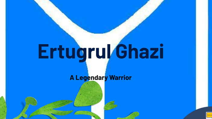 All about Ertugrul Ghazi by Rayan Shaikh on Prezi
