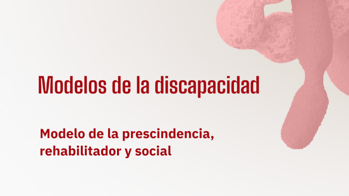 Modelos de la discapacidad by Brenda Legiardi on Prezi