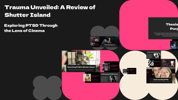 Trauma Unveiled: A Review of Shutter Island by jack daniels on Prezi