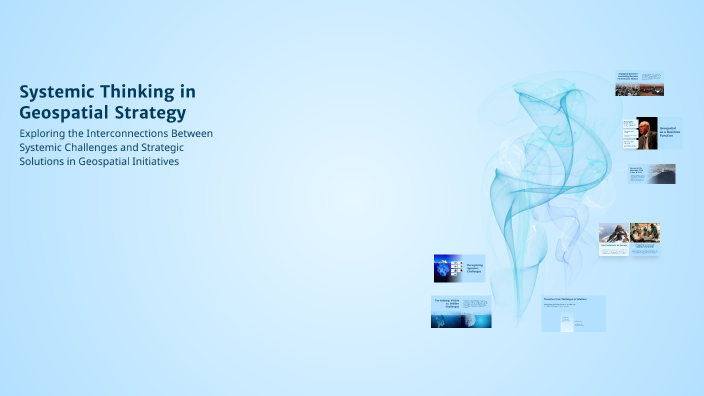Systemic Thinking in Geospatial Strategy by Clément Glogowski on Prezi
