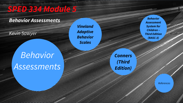 SPED 334 Module 5 Behavior Assessments by Kevin Sawyer on Prezi