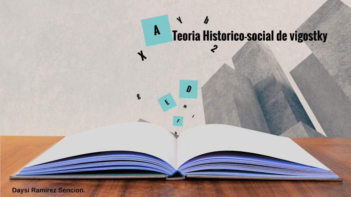 teoria historico-social. by Daysi Ramirez on Prezi