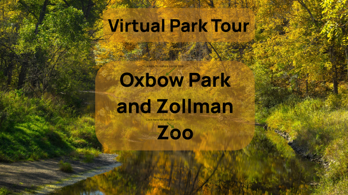 Oxbow Park and Zollman Zoo by Hope Chappuis on Prezi Next