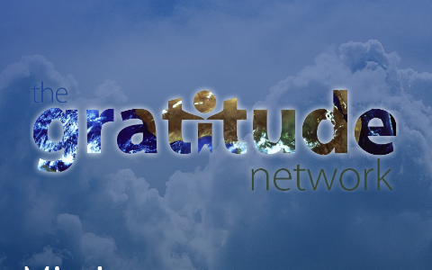 CURRENT WORKING: Gratitude Network Overview by Randy Haykin on Prezi