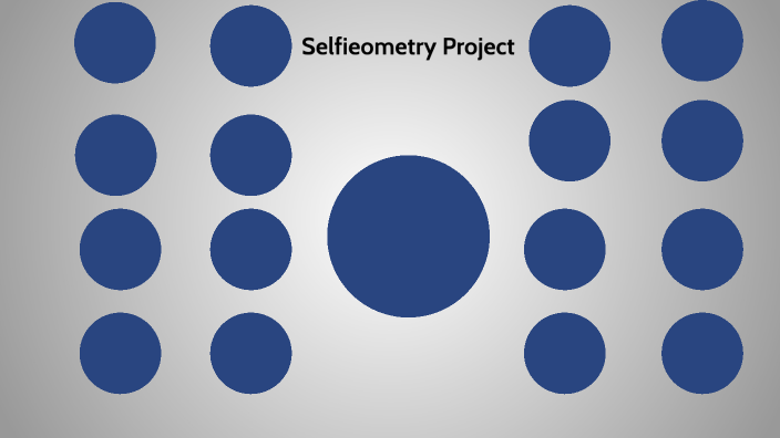 Selfieometry Project by Carolyn Grace on Prezi
