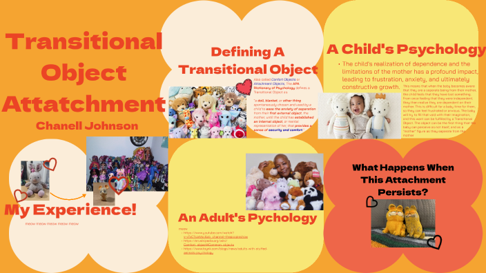 Attachments to Transitional Objects by Chanell Johnson on Prezi