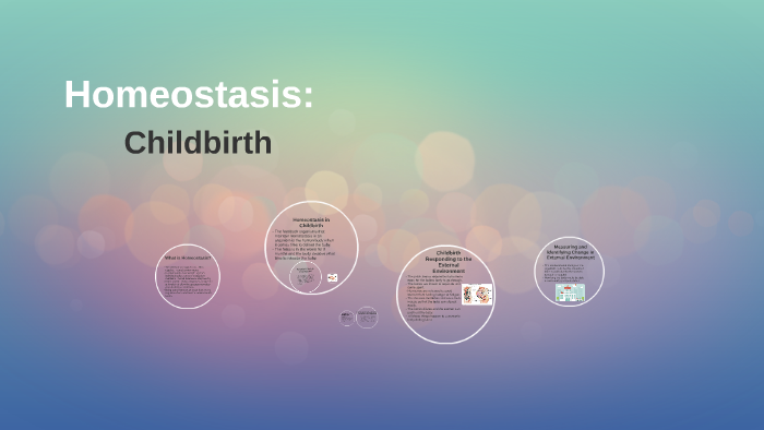 Homeostasis: Childbirth by Samantha Torres on Prezi
