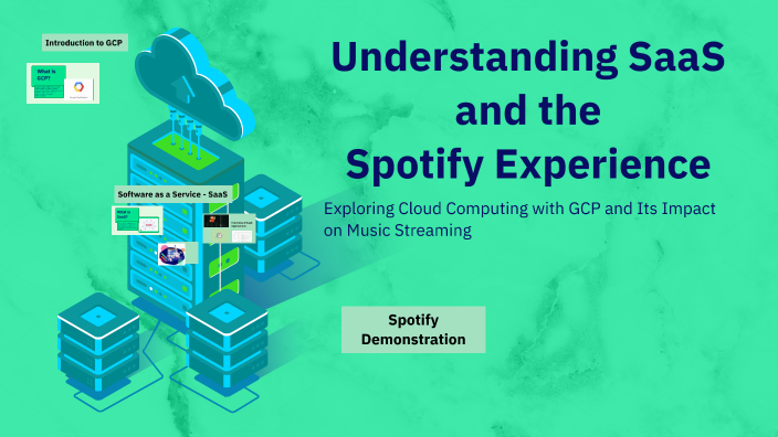 Understanding SaaS and the Spotify Experience by Justine Bueno on Prezi