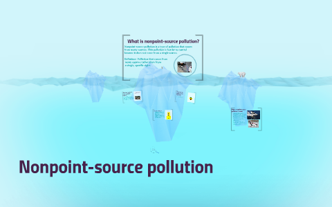 Nonpoint-source Pollution by Rachael Freston on Prezi