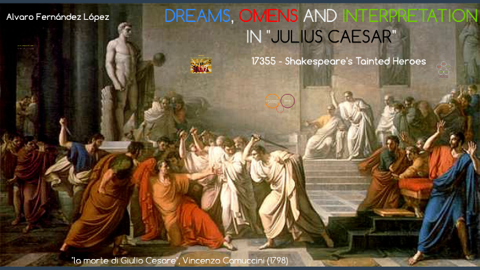 Julius Caesar - Dreams by Alvaro Fernandez Lopez on Prezi