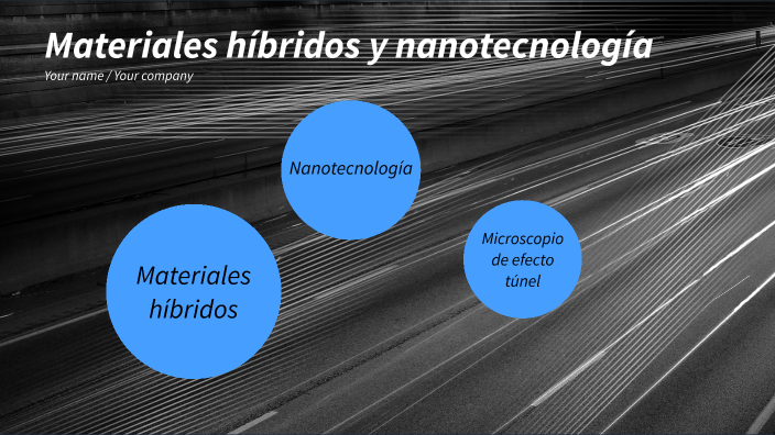 MATERIALES HIBRIDOS Y NANOTECNOLOGÍA by Nykel Chals on Prezi