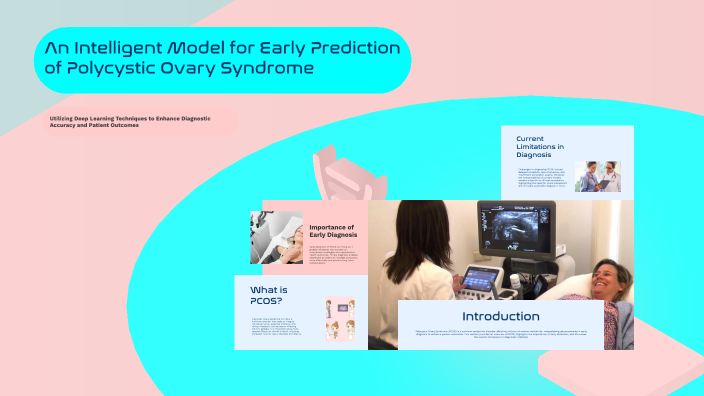 An Intelligent Model For Early Prediction Of Polycystic Ovary Syndrome By Sawsan Mohammed On Prezi