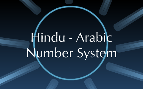 Hindu - Arabic Number System by Harrison Lerner on Prezi