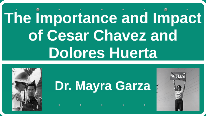 The Importance and Impact of Cesar Chavez and Dolores Huerta by Mayra ...