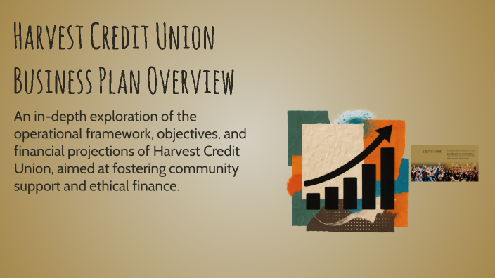 Harvest Credit Union Business Plan Overview by frederick boakye on Prezi