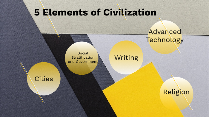 5 Elements of Civilization by Justin Blankenbicker on Prezi