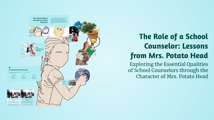 The Role of a School Counselor: Lessons from Mrs. Potato Head by MARIE ...
