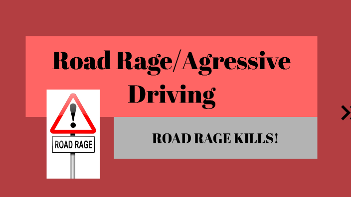 Road Rage Awareness by Natalie Motz on Prezi