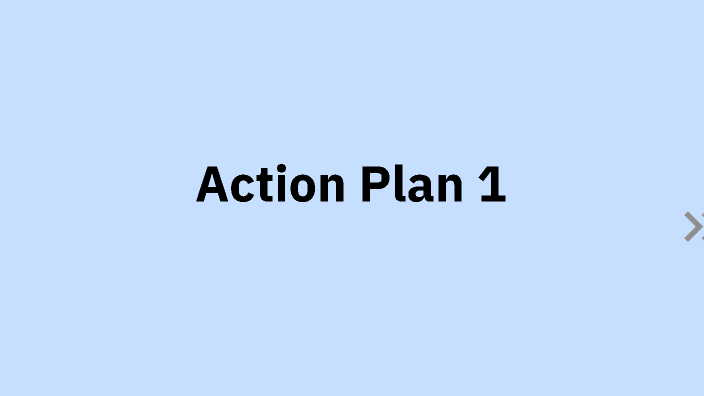 Action Plan 1, Daisy Barraza by daisy barraza on Prezi