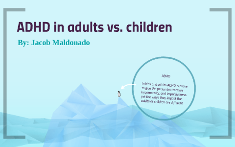 ADHD in adults vs. children by Jacob Maldonado