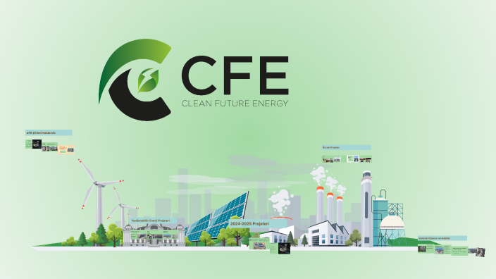Temiz Gelecek Enerji: CFE Şirketi Tanıtımı by Umut Şakoğlu on Prezi