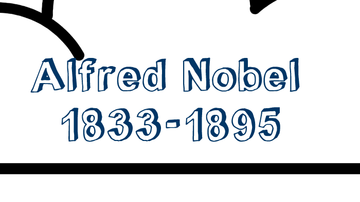 Alfred Nobel - Science by The Almighty Lemon on Prezi