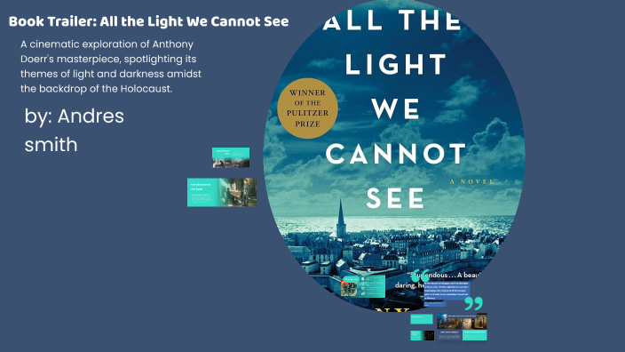 Book Trailer: All the Light We Cannot See by andre smith on Prezi