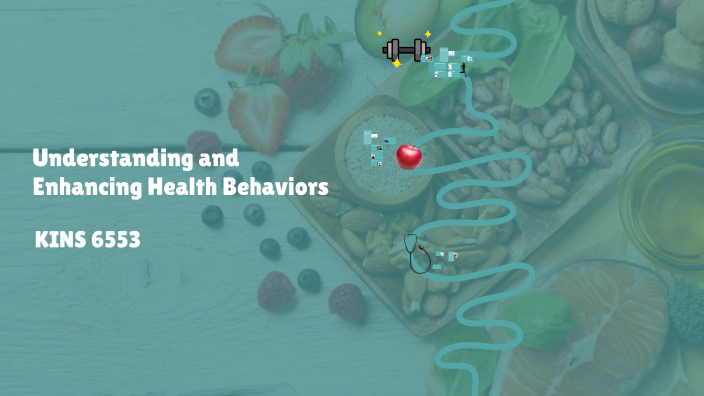 Understanding and Enhancing Health Behaviors by Maddison Wilkes on Prezi
