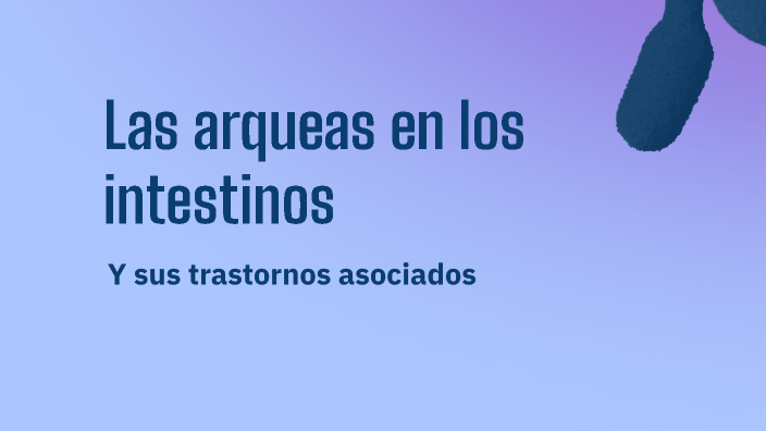 Arqueas en Intestinos by Ali Canov on Prezi