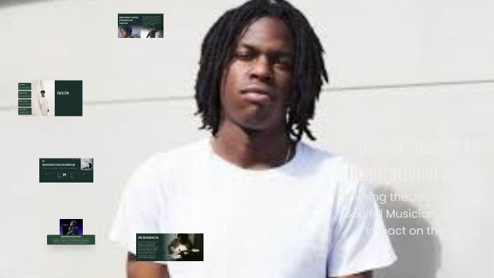 Daniel Caesar: An Inspirational Artist by Jasmine Bryant on Prezi